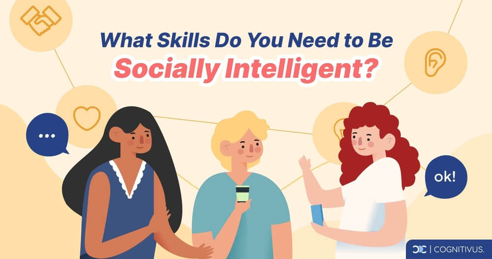 What Skills Do You Need To Be Socially Intelligent?